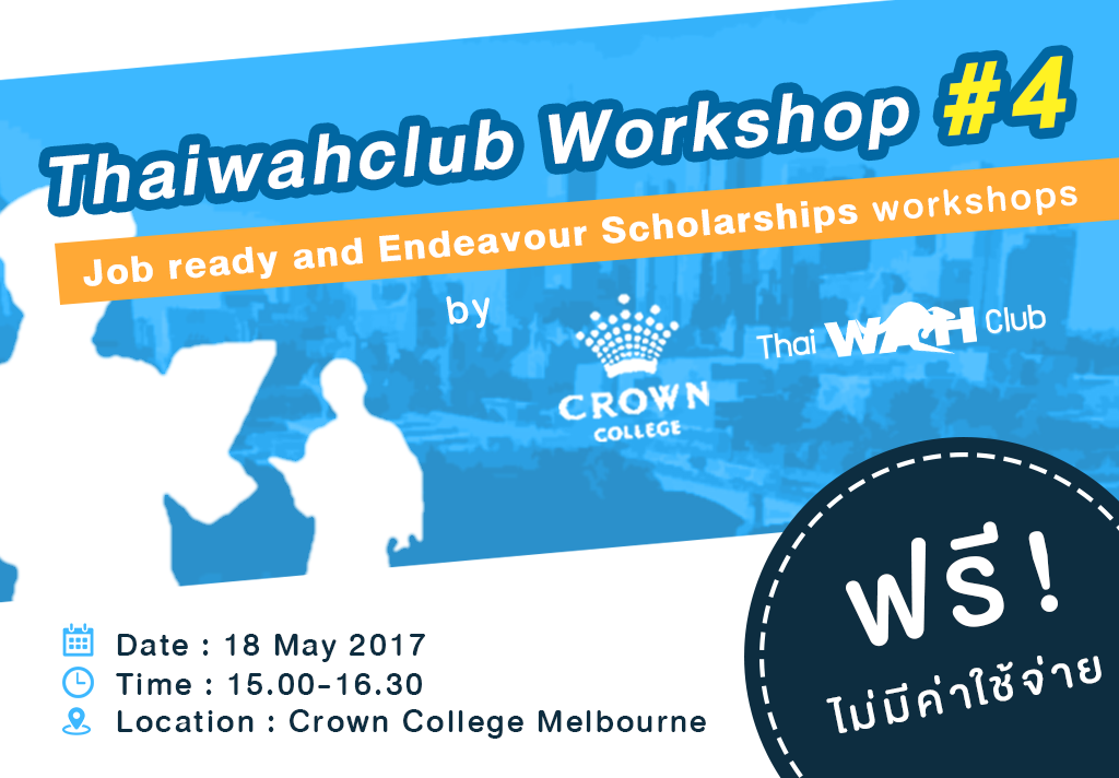 Thaiwahclub Workshop #4 : Job ready and Endeavour Scholarships workshops (by Crown & Thaiwahclub)
